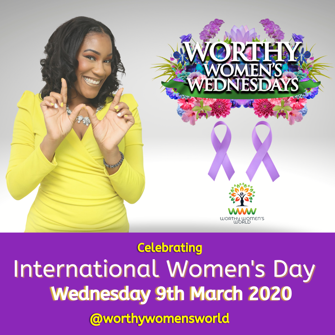 Worthy Women’s Wednesday’s – International Women’s Celebration